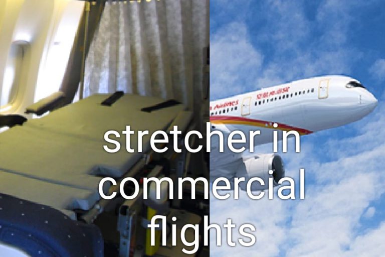 Medical Stretcher in Commercial Flight | 91-9710946666